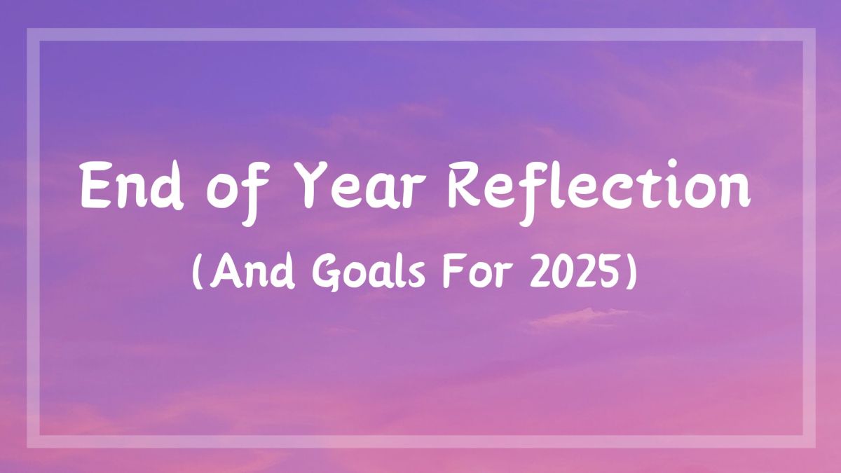 End of Year Reflection & Goals For 2025 – Sophie Brookes
